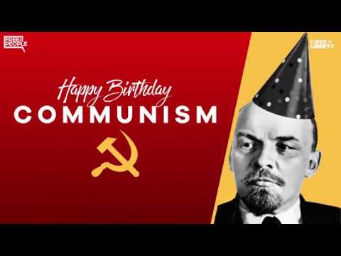 Happy Birthday, Communism!