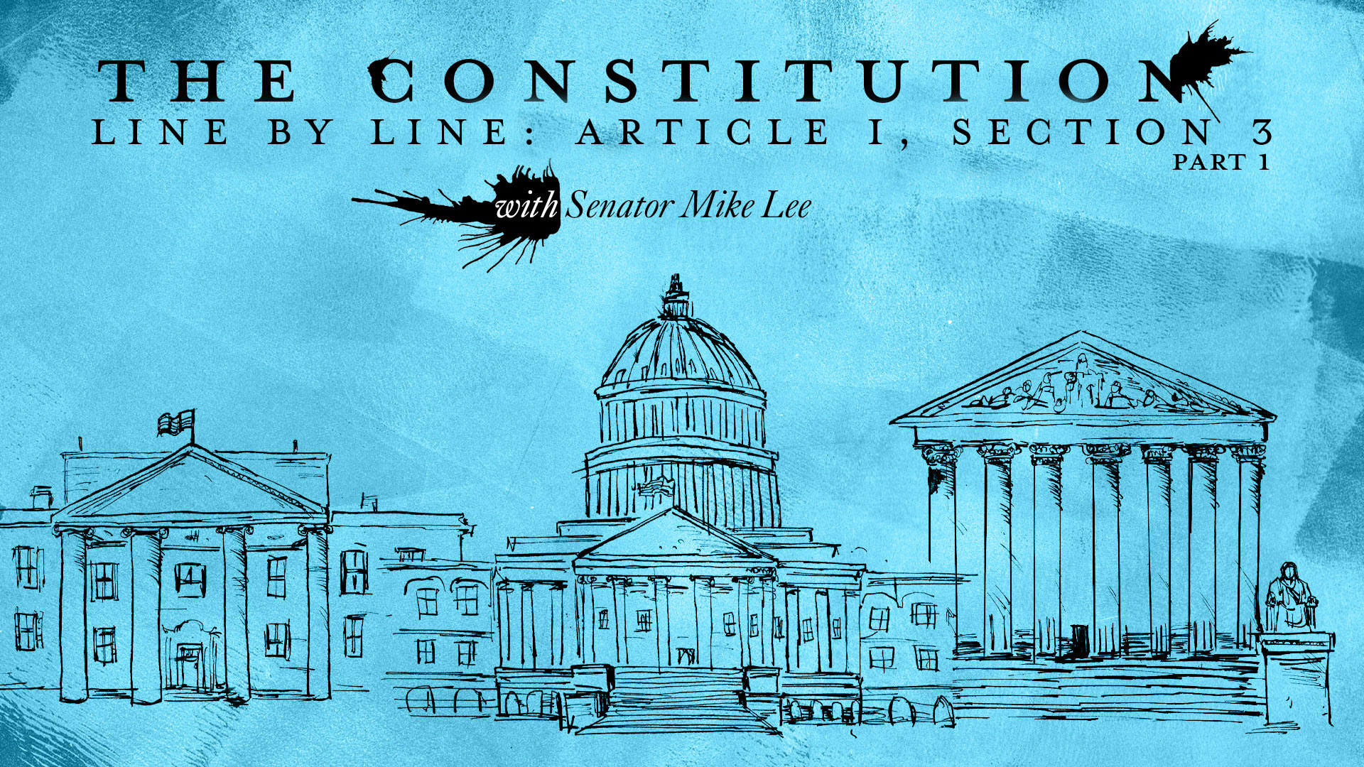 The Constitution Line by Line: Article I, Section 3 - Part 1