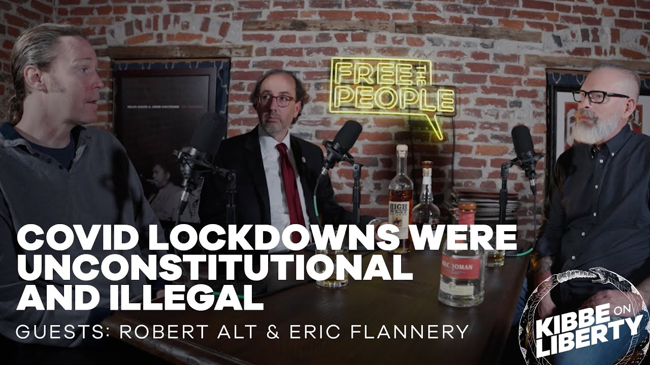 COVID Lockdowns Were Unconstitutional and Illegal | Guests: Robert Alt ...
