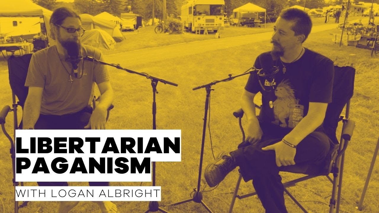 What is Libertarian Paganism? w/ Logan Albright and Devin Rogers