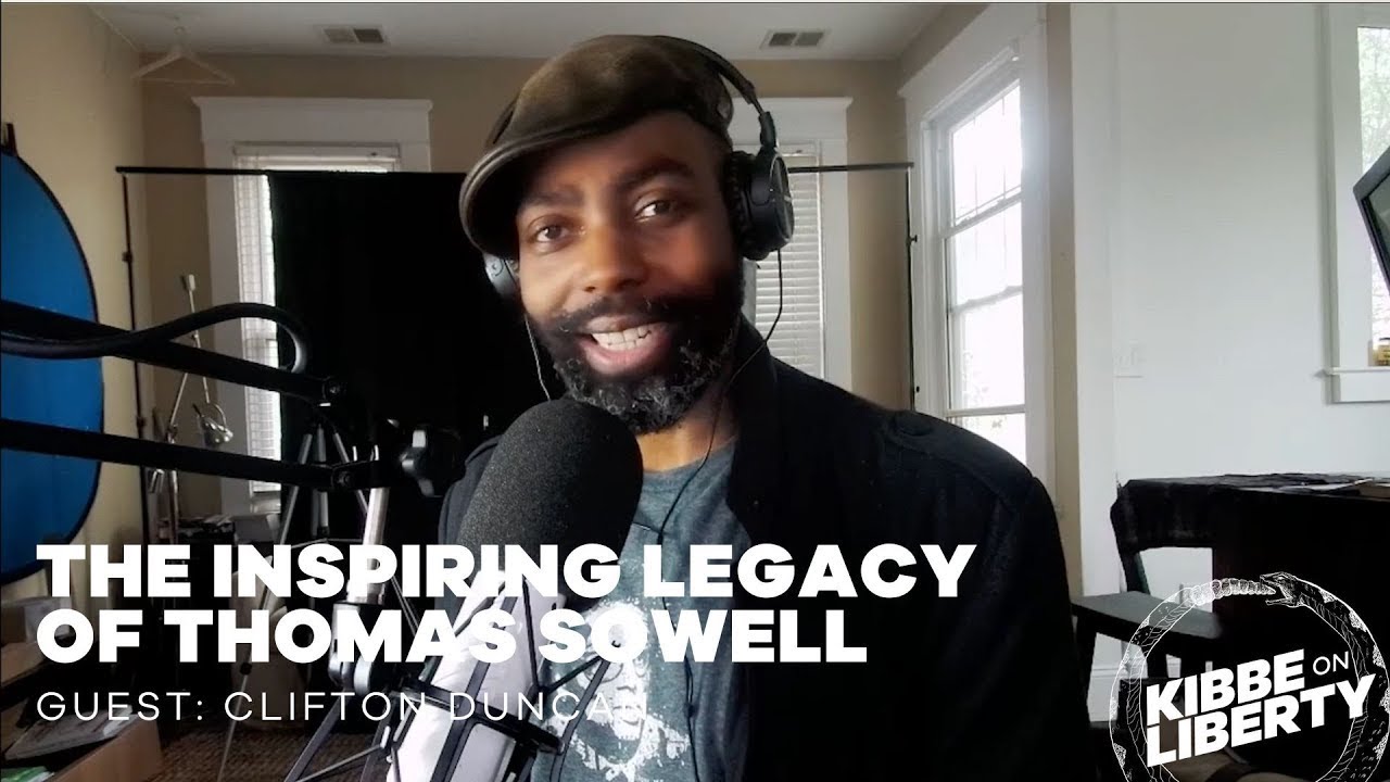 The Inspiring Legacy of Thomas Sowell | Guest: Clifton Duncan | Ep 270